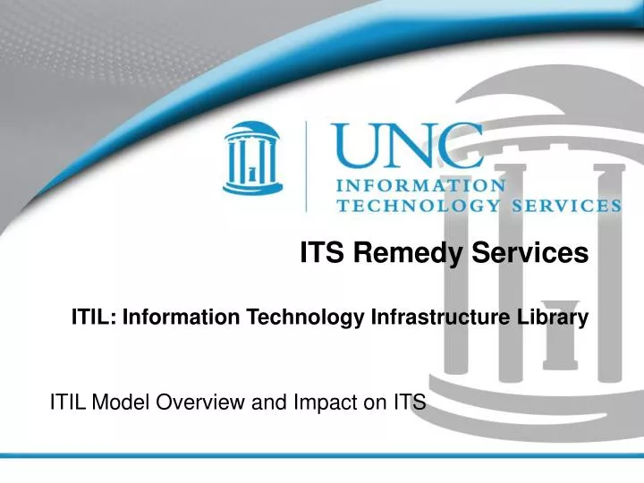 PPT - ITS Remedy Services ITIL: Information Technology Infrastructure ...
