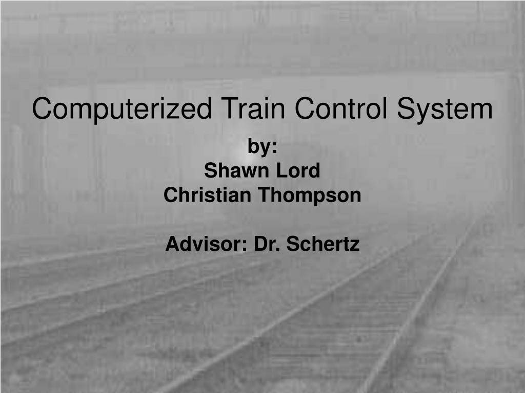 PPT - Computerized Train Control System PowerPoint Presentation, free ... PPT - Computerized Train Control System PowerPoint Presentation, free ...