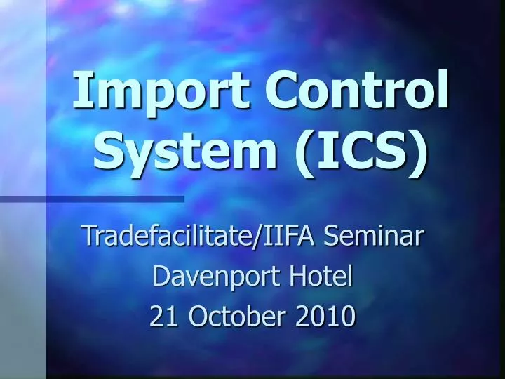 PPT - Import Control System (ICS) PowerPoint Presentation, free download - ID:423577