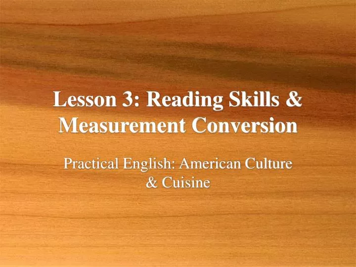 PPT - Lesson 3: Reading Skills & Measurement Conversion PowerPoint ...