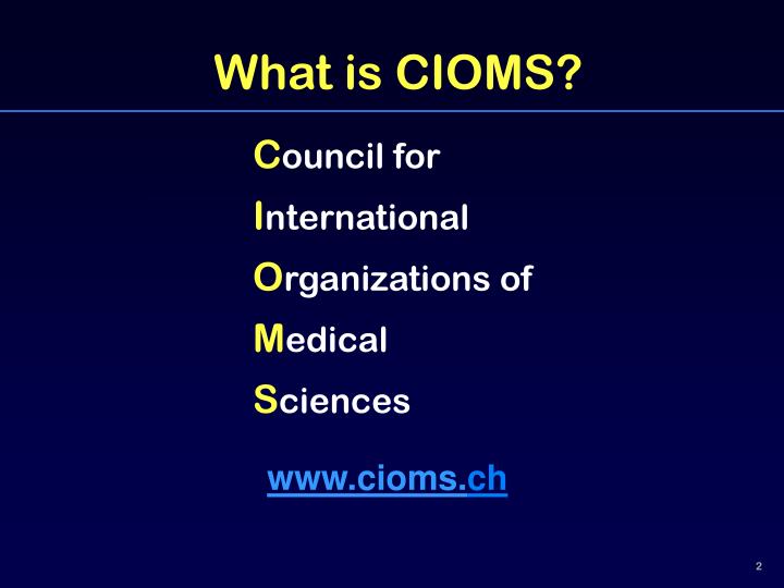 PPT - What is CIOMS? PowerPoint Presentation - ID:425460
