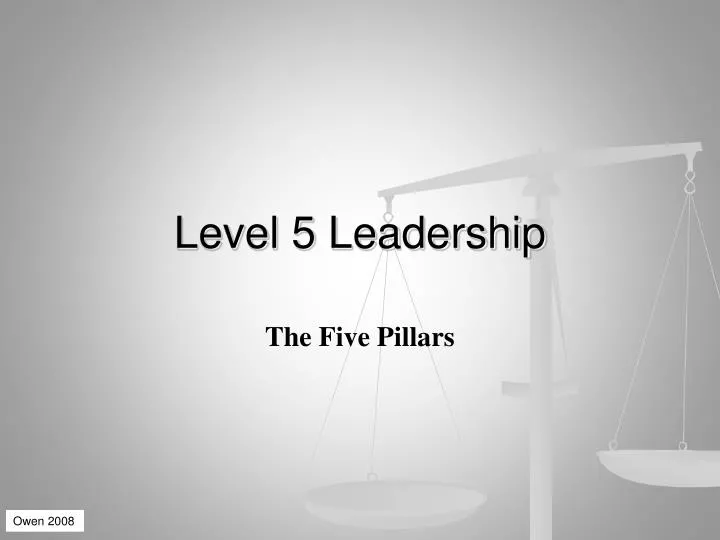 PPT - Level 5 Leadership PowerPoint Presentation, free download - ID:425574