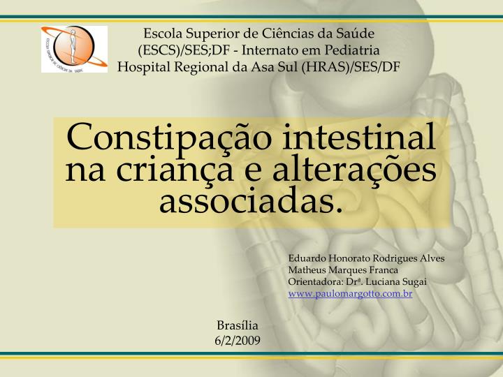 PPT - Constipação intestinal na criança e alterações associadas ...