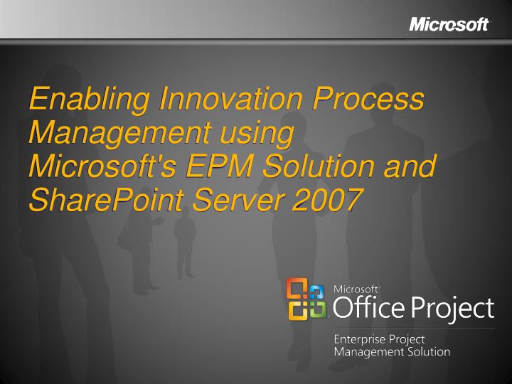 PPT - Enabling Innovation Process Management using Microsoft's EPM ...