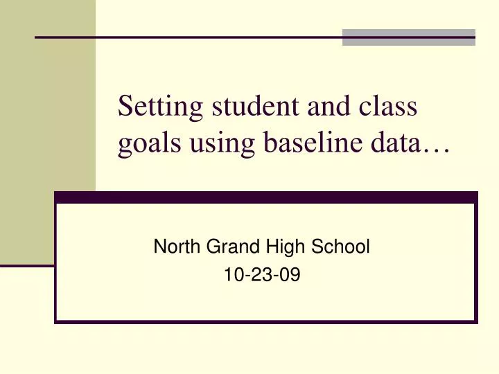 PPT - Setting student and class goals using baseline data… PowerPoint ...