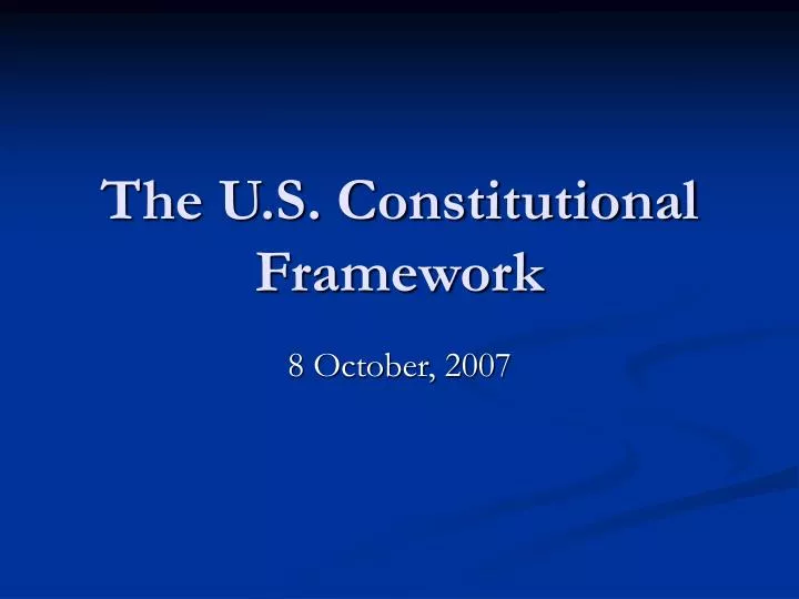 PPT - The U.S. Constitutional Framework PowerPoint Presentation, free ...