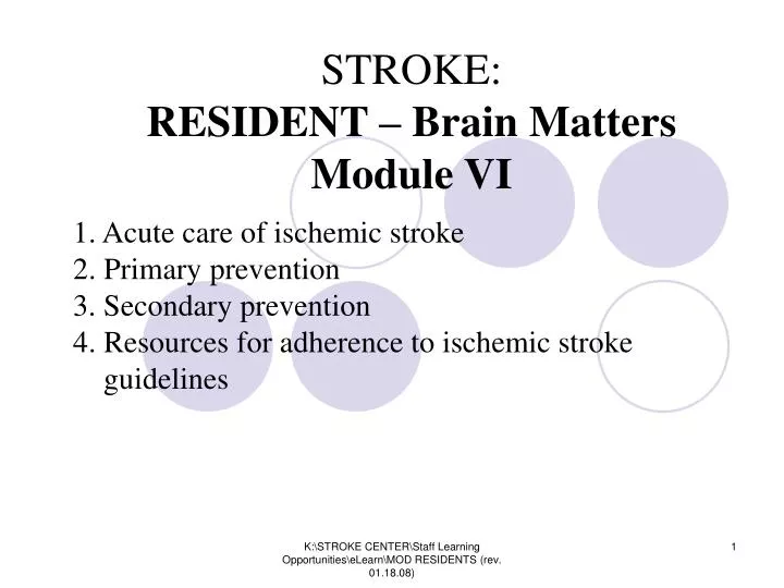 PPT - STROKE: RESIDENT – Brain Matters Module VI PowerPoint ...