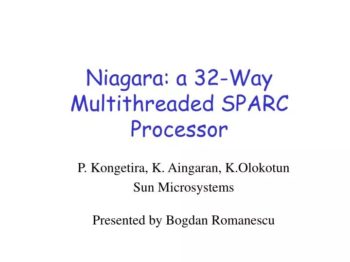 Ppt Niagara A 32 Way Multithreaded Sparc Processor Powerpoint Presentation Id432914