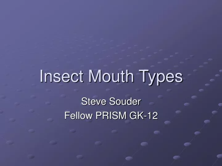 PPT - Insect Mouth Types PowerPoint Presentation, free download - ID:432988