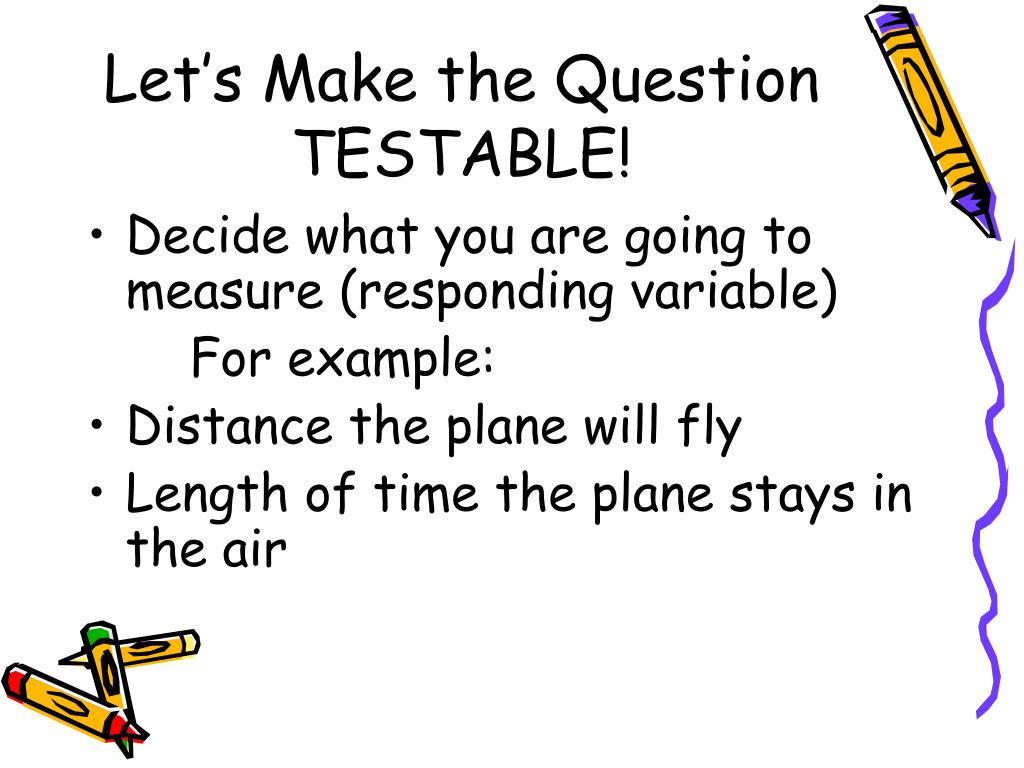 PPT - How to Write a Testable Question PowerPoint Presentation - ID:433260 PPT - How to Write a Testable Question PowerPoint Presentation - ID:433260