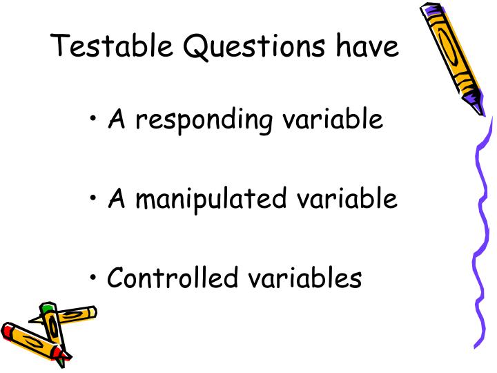 PPT - How to Write a Testable Question PowerPoint Presentation - ID:433260 PPT - How to Write a Testable Question PowerPoint Presentation - ID:433260