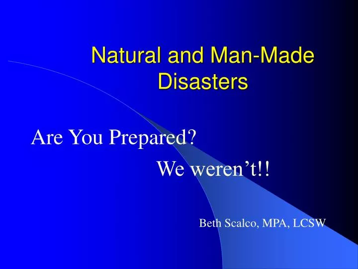 PPT - Natural and Man-Made Disasters PowerPoint Presentation, free ...