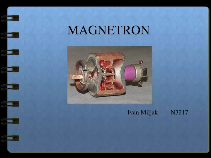 PPT - MAGNETRON PowerPoint Presentation, free download - ID:433761