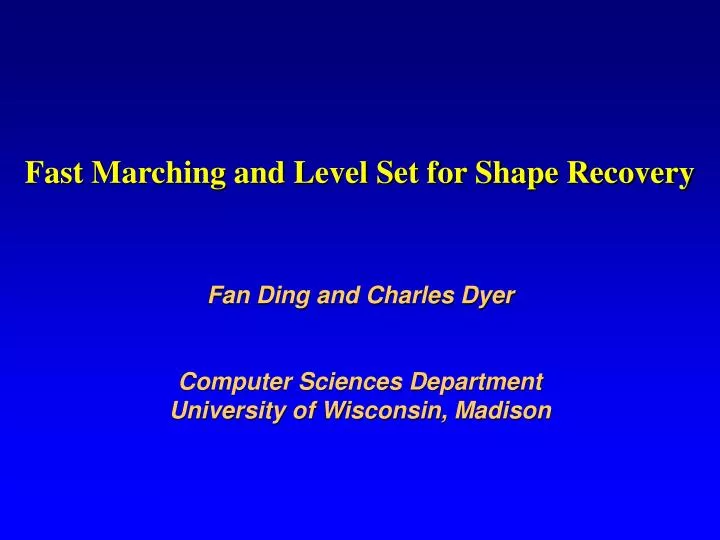 PPT - Fast Marching and Level Set for Shape Recovery PowerPoint ...