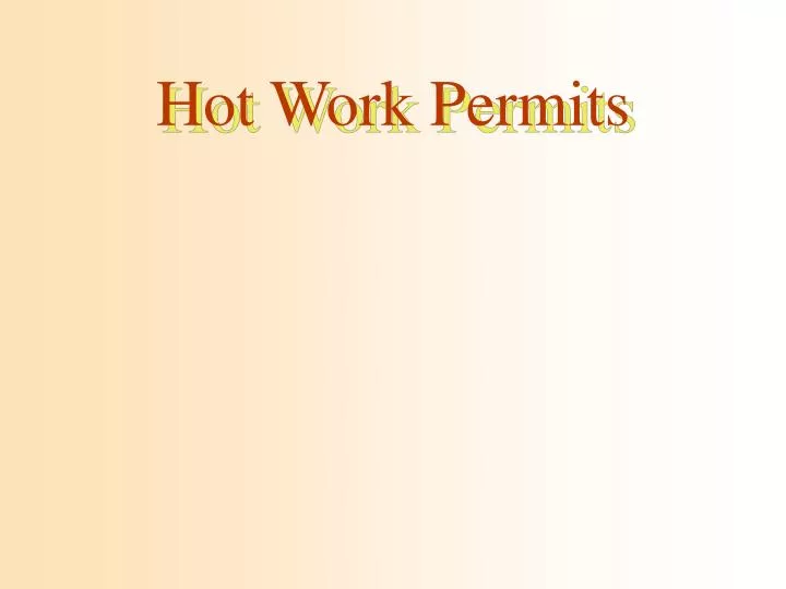 PPT - Hot Work Permits PowerPoint Presentation, free download - ID:434281