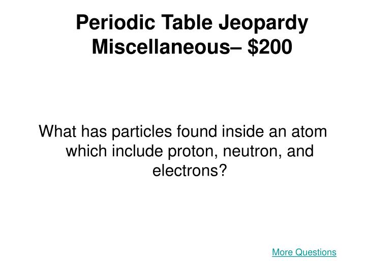 PPT - Periodic Table Jeopardy PowerPoint Presentation - ID:434764