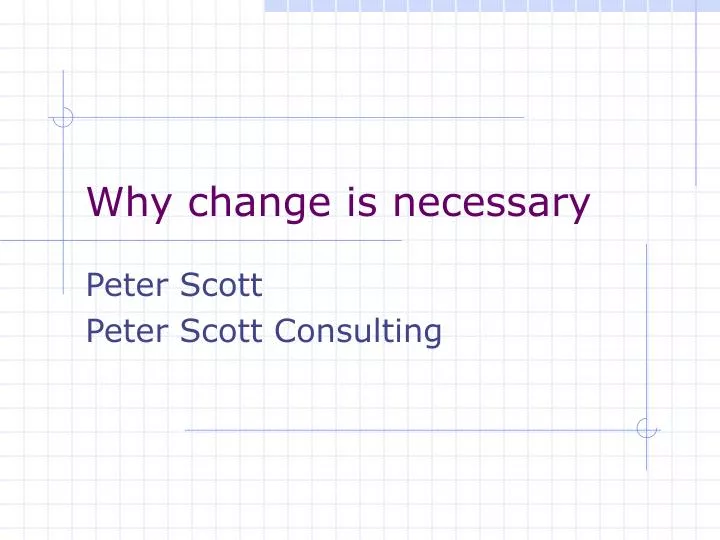 PPT - Why change is necessary PowerPoint Presentation, free download ...