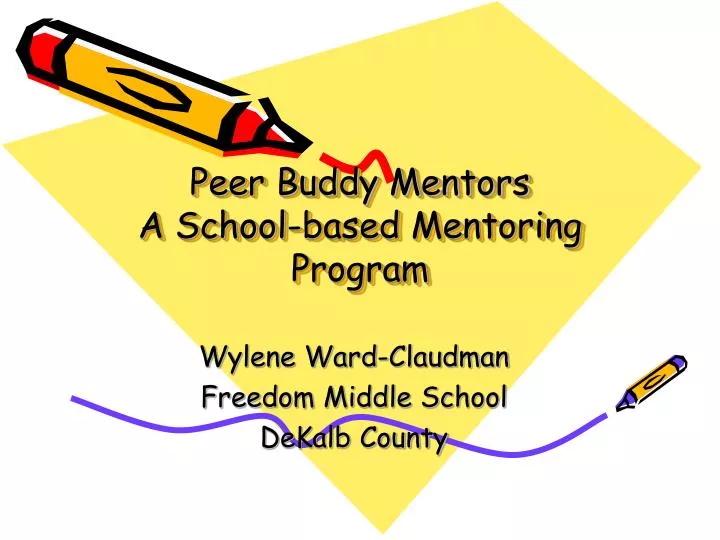 PPT - Peer Buddy Mentors A School-based Mentoring Program PowerPoint ...