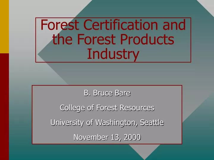 PPT - Forest Certification and the Forest Products Industry PowerPoint ...