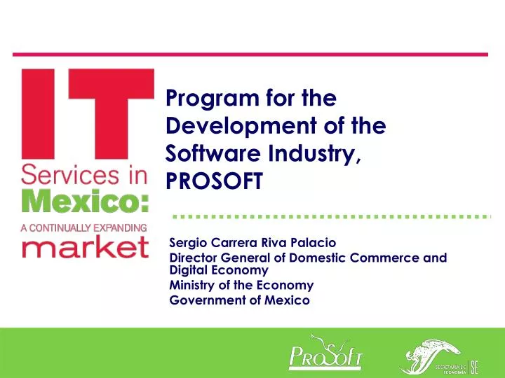 PPT - Program for the Development of the Software Industry, PROSOFT ...