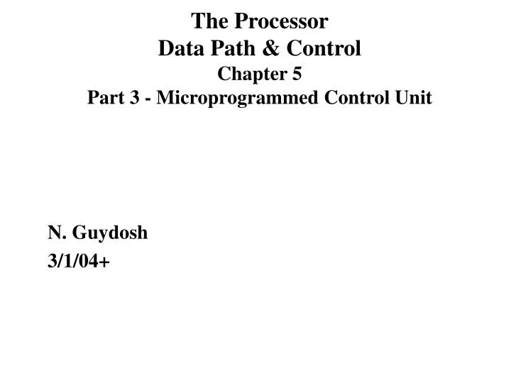 PPT - The Processor Data Path & Control Chapter 5 Part 3 - Microprogrammed Control Unit ...