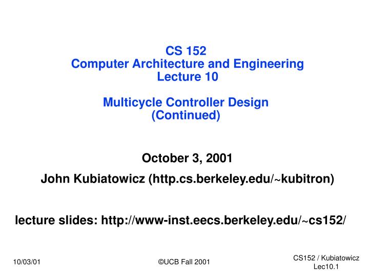 PPT - CS 152 Computer Architecture and Engineering Lecture 10 Multicycle Controller Design ...