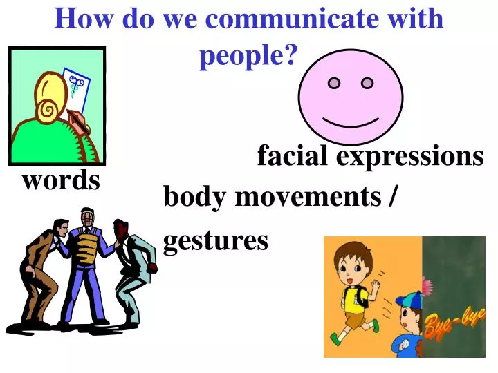 PPT - How do we communicate with people? PowerPoint Presentation, free ...