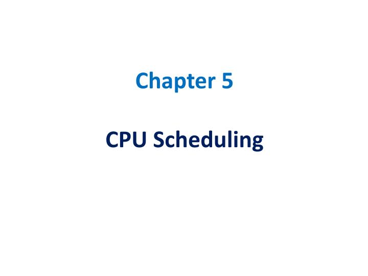 PPT - Chapter 5 CPU Scheduling PowerPoint Presentation, free download - ID:439802