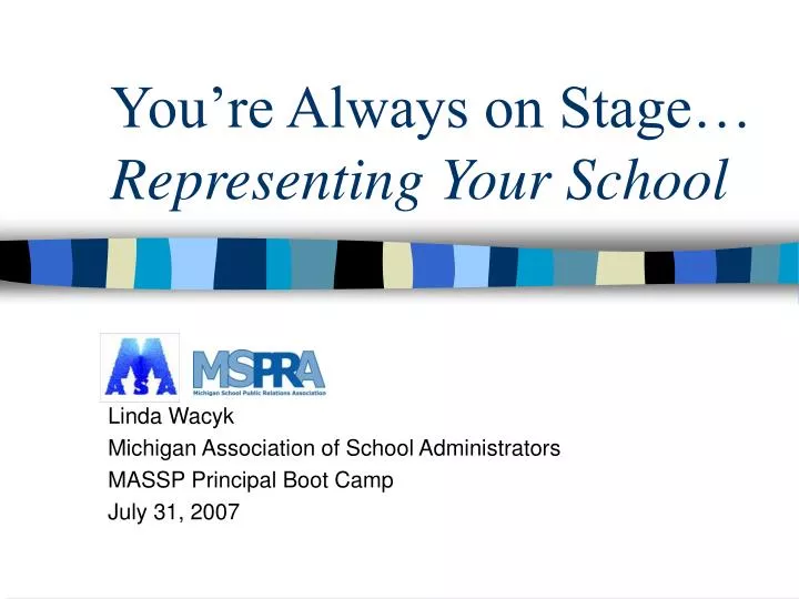 PPT - You’re Always on Stage… Representing Your School PowerPoint ...