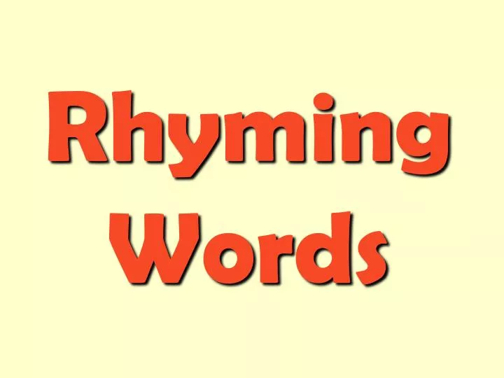 PPT - Rhyming Words PowerPoint Presentation, free download - ID:440609