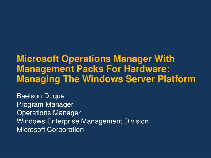 PPT - Microsoft Operations Manager With Management Packs For Hardware ...