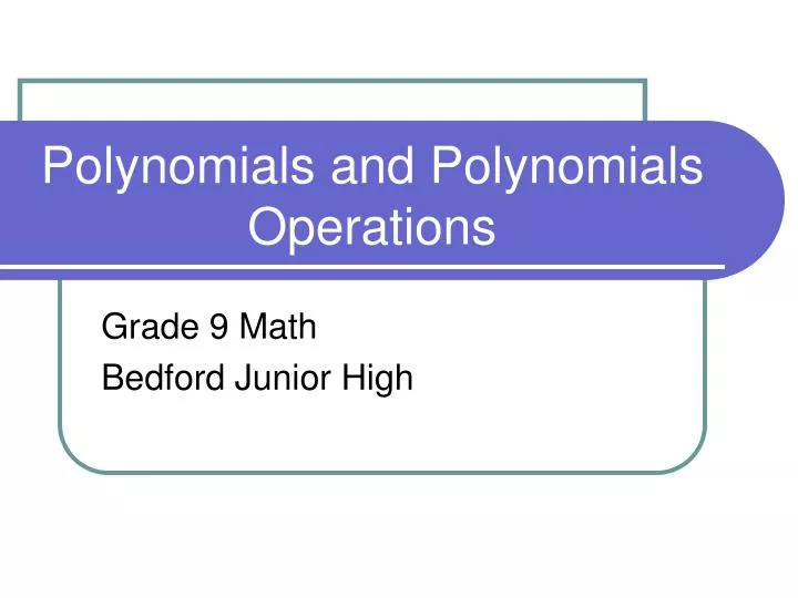 PPT - Polynomials and Polynomials Operations PowerPoint Presentation ...
