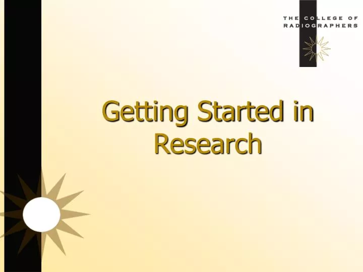 PPT - Getting Started in Research PowerPoint Presentation, free ...