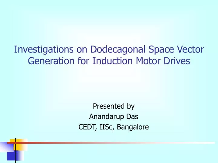 PPT - Investigations on Dodecagonal Space Vector Generation for ...