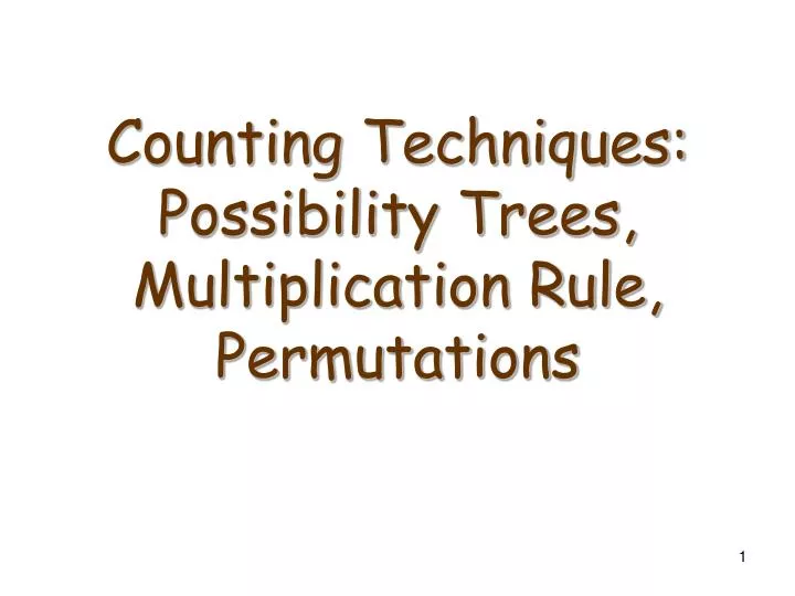 PPT - Counting Techniques: Possibility Trees, Multiplication Rule, Permutations PowerPoint ...