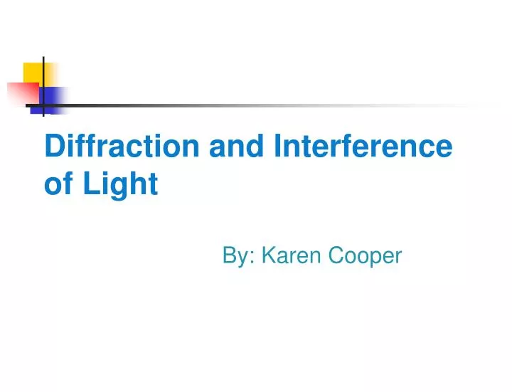 PPT - Diffraction and Interference of Light PowerPoint Presentation ...
