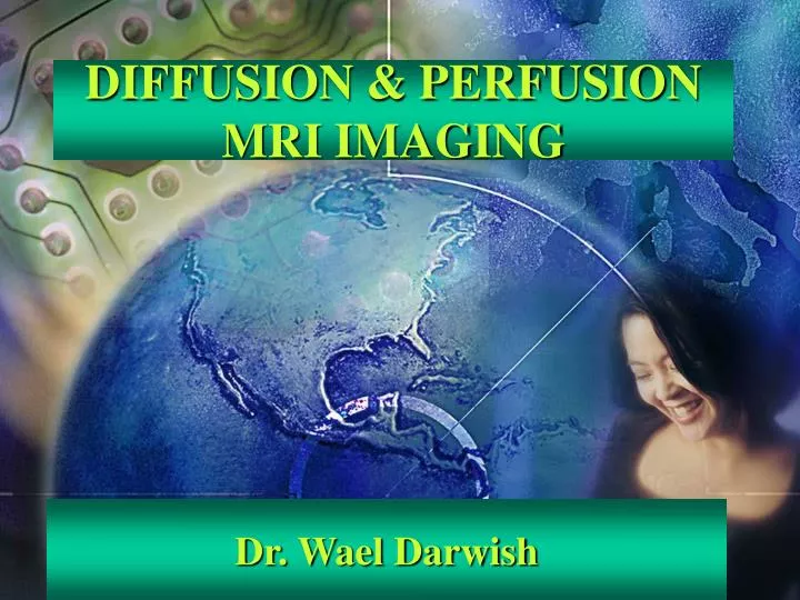 PPT - DIFFUSION & PERFUSION MRI IMAGING PowerPoint Presentation, free ...