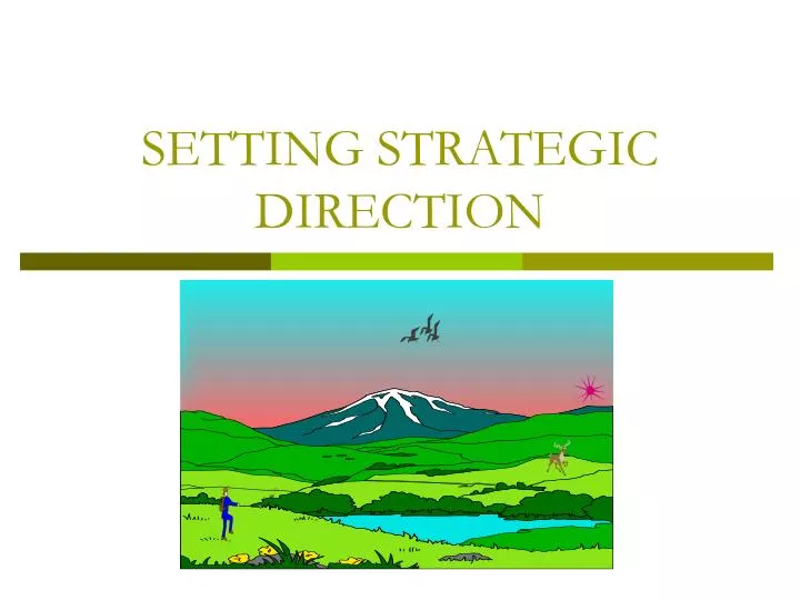 PPT - SETTING STRATEGIC DIRECTION PowerPoint Presentation, free ...