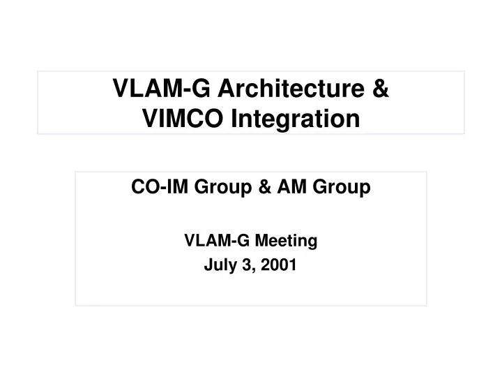 PPT - VLAM-G Architecture & VIMCO Integration PowerPoint Presentation ...