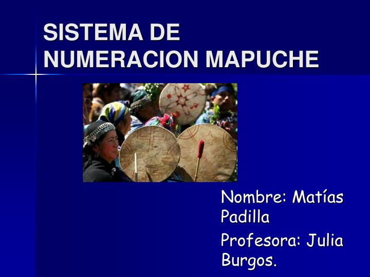 PPT - SISTEMA DE NUMERACION MAPUCHE PowerPoint Presentation, free ...