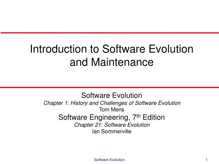 PPT - Introduction to Software Evolution and Maintenance PowerPoint Presentation - ID:449873