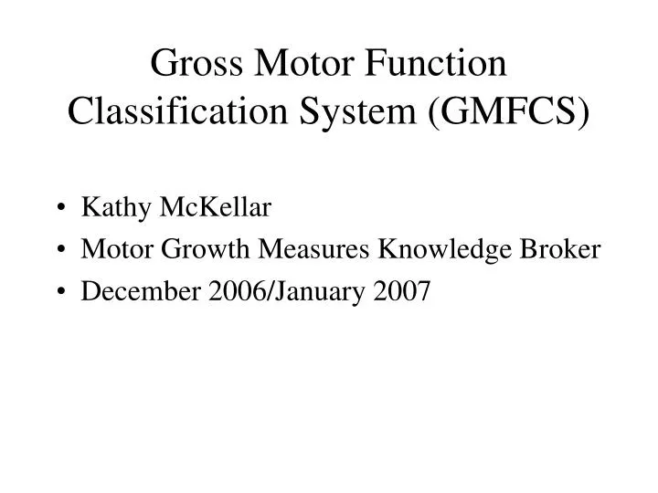 PPT - Gross Motor Function Classification System (GMFCS) PowerPoint ...