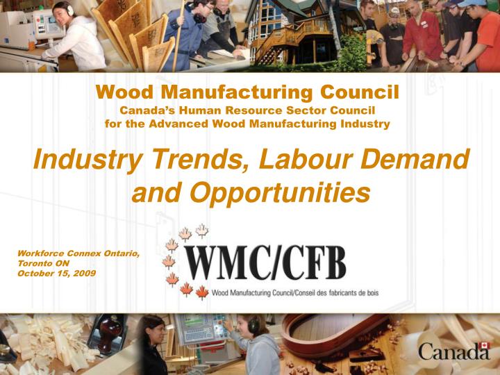 PPT - Wood Manufacturing Council Canada’s Human Resource Sector Council ...