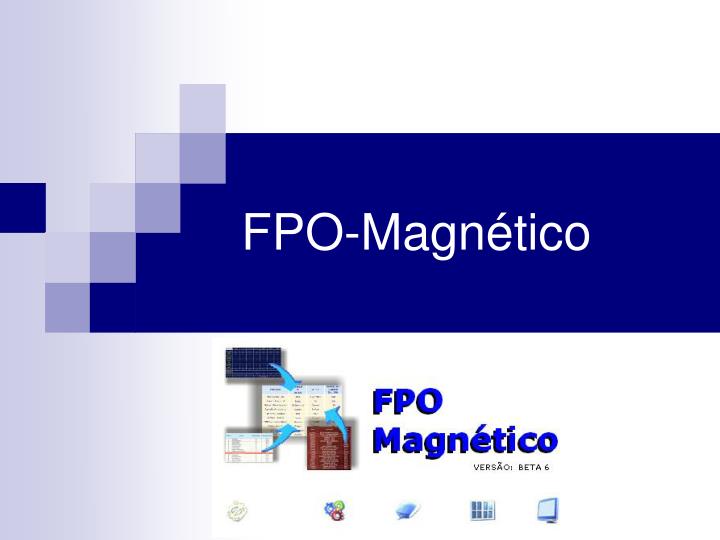 PPT - FPO-Magnético PowerPoint Presentation, free download - ID:452425