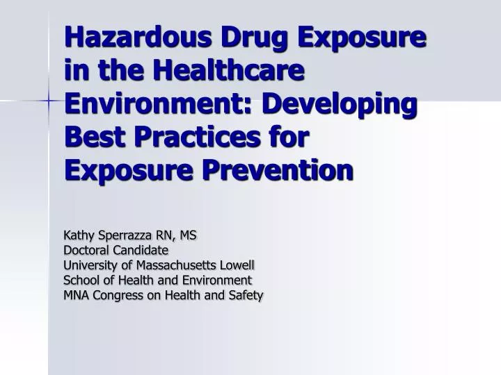 PPT - Hazardous Drug Exposure in the Healthcare Environment: Developing ...