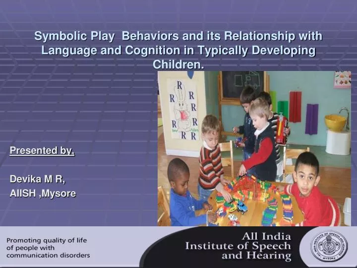PPT - Symbolic Play Behaviors and its Relationship with Language and ...