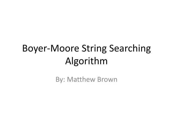 Ppt Boyer Moore String Searching Algorithm Powerpoint Presentation 5402