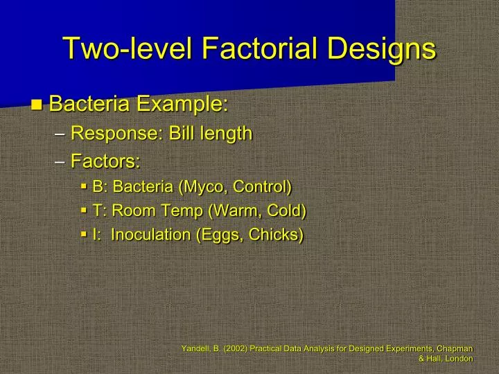 PPT - Two-level Factorial Designs PowerPoint Presentation, free ...