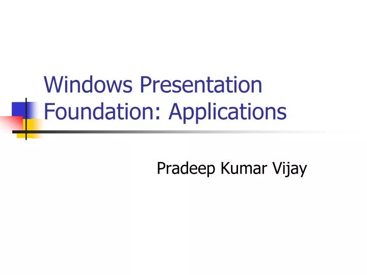 PPT - Windows Presentation Foundation: Applications PowerPoint ...