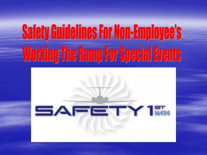 PPT - Safety Guidelines For Non-Employee’s Working The Ramp For Special ...